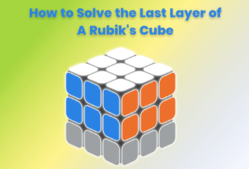 How to Solve the Last Layer of A Rubik's Cube in 2025
